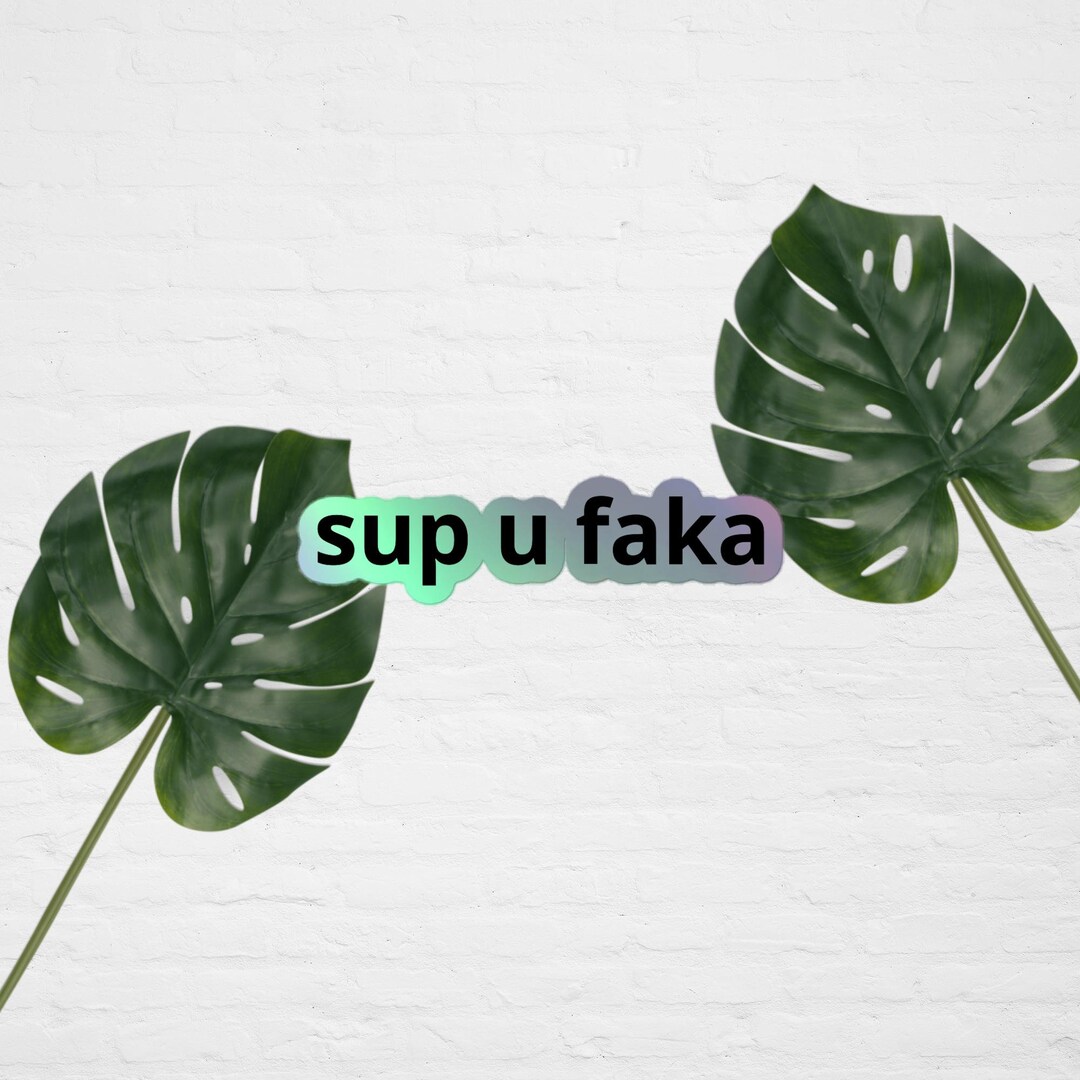 Sup U Faka - Holographic Sticker - Etsy
