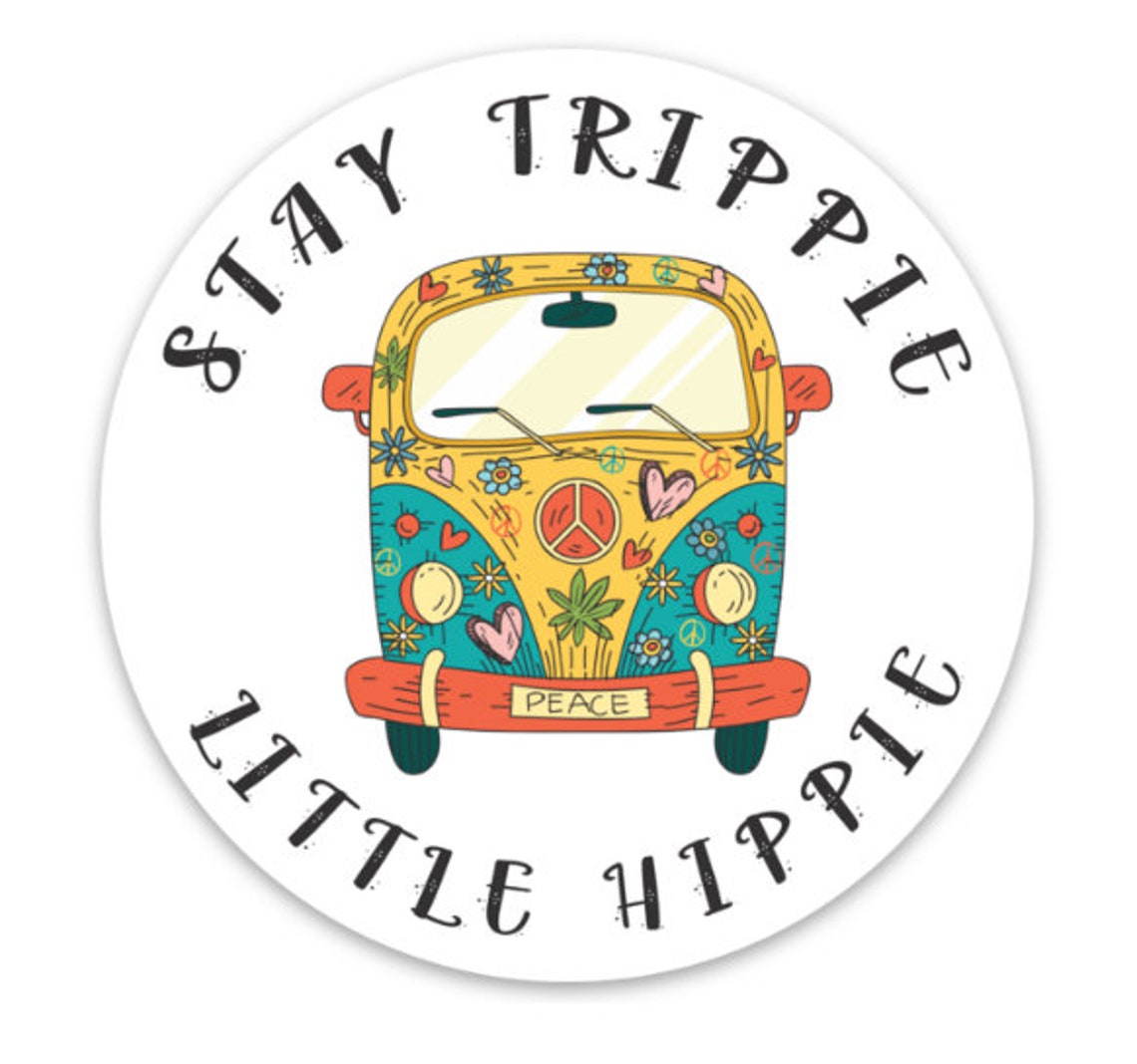Stay Trippie Little Hippie Vinyl Sticker, Waterproof. Perfect for Your ...