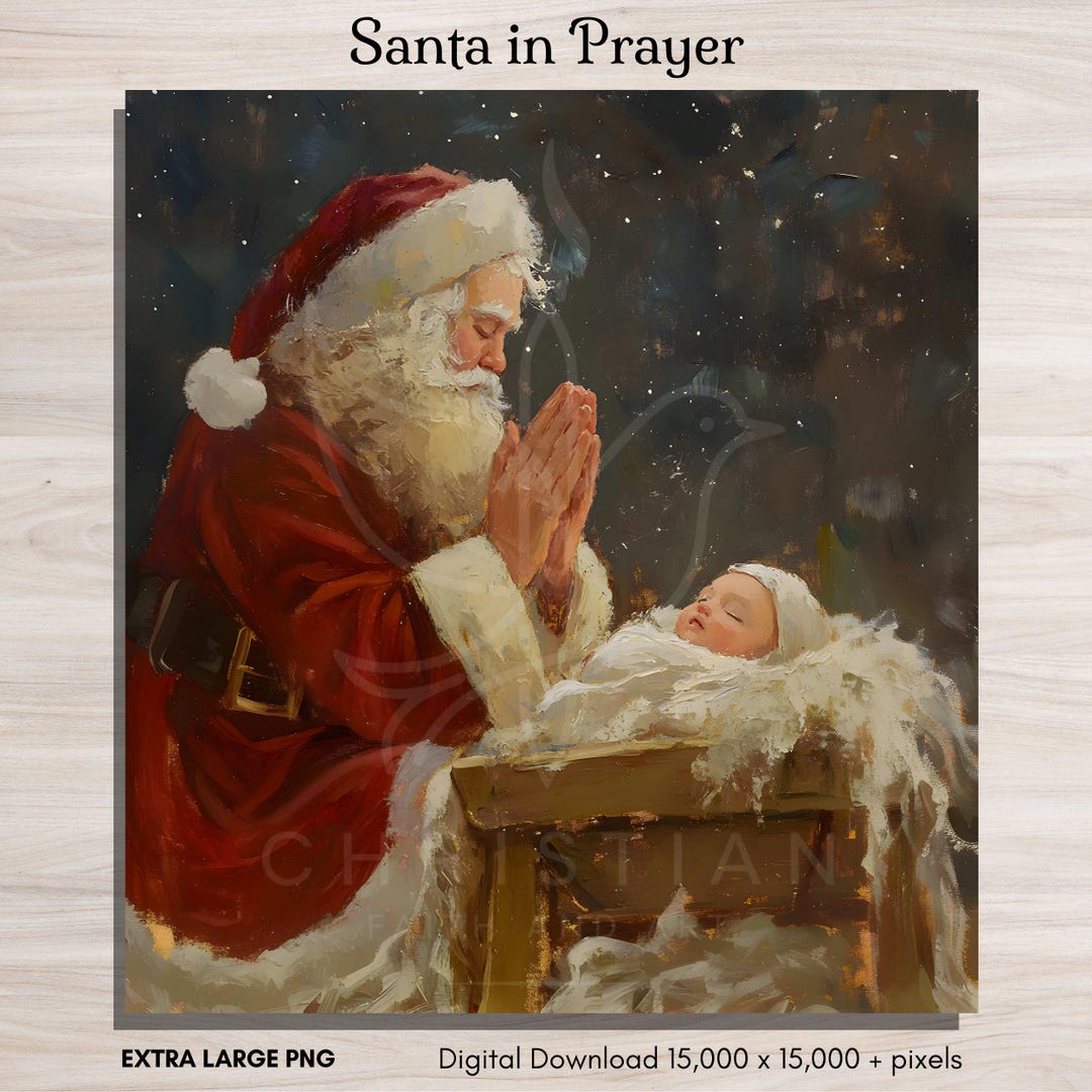 Santa Claus in Prayer, Baby Jesus Christ Christian Christmas Digital ...