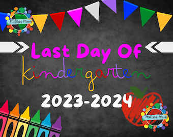 Last Day of KINDERGARTEN Sign, Last Day of School Sign Printable ...