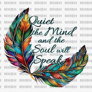 PNG - Quiet the Mind and the Soul Will Speak ~ Sublimation - Tshirt ...