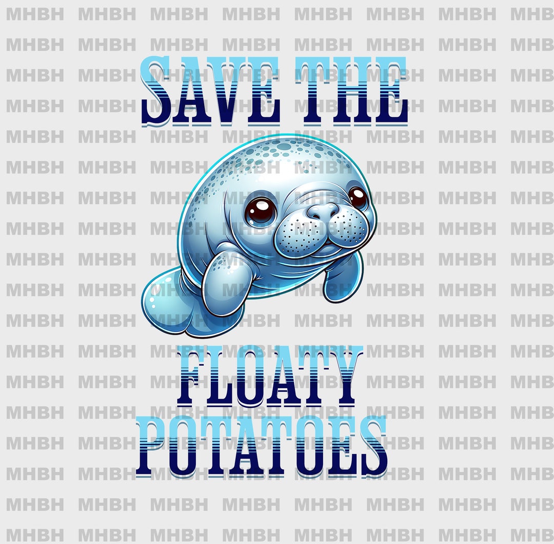 PNG - Save the Floaty Potatoes - Digital Image for T-shirt - DTF ...