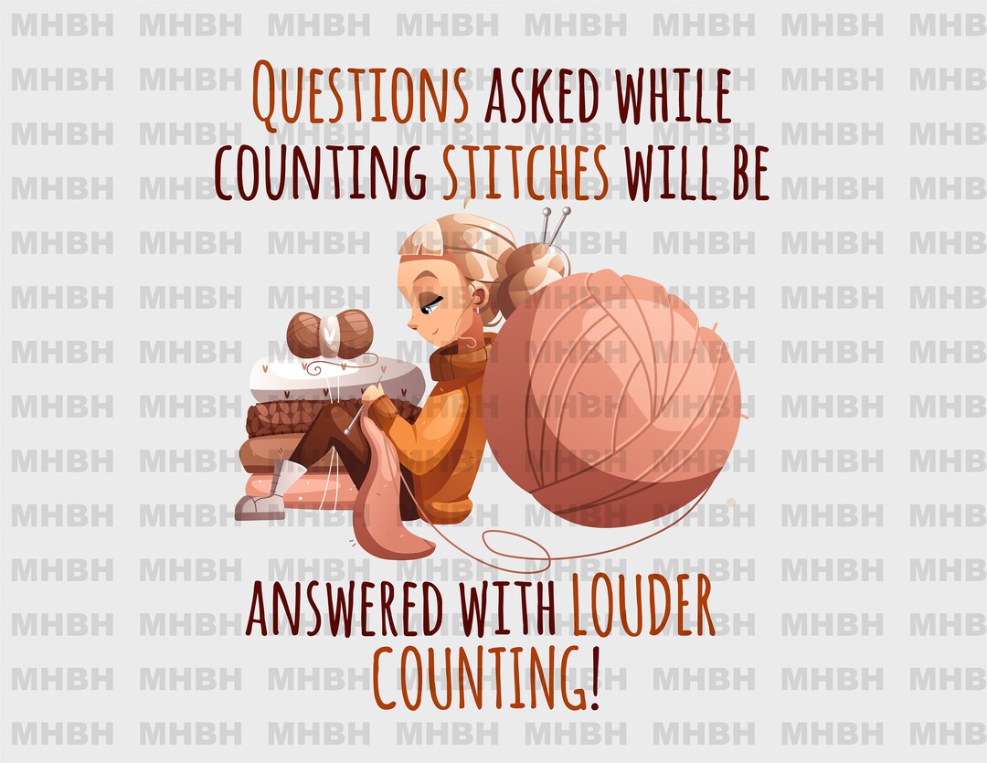 PNG- Questions Asked While Counting Stitches - Crochet - Sublimation ...