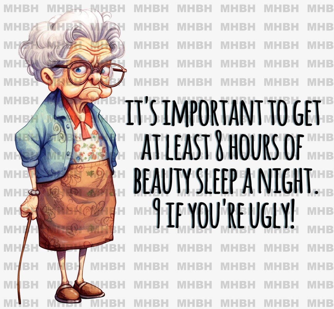 Funny Grumpy Grandma PNG: 9 Hours Sleep Sublimation Design (digital ...