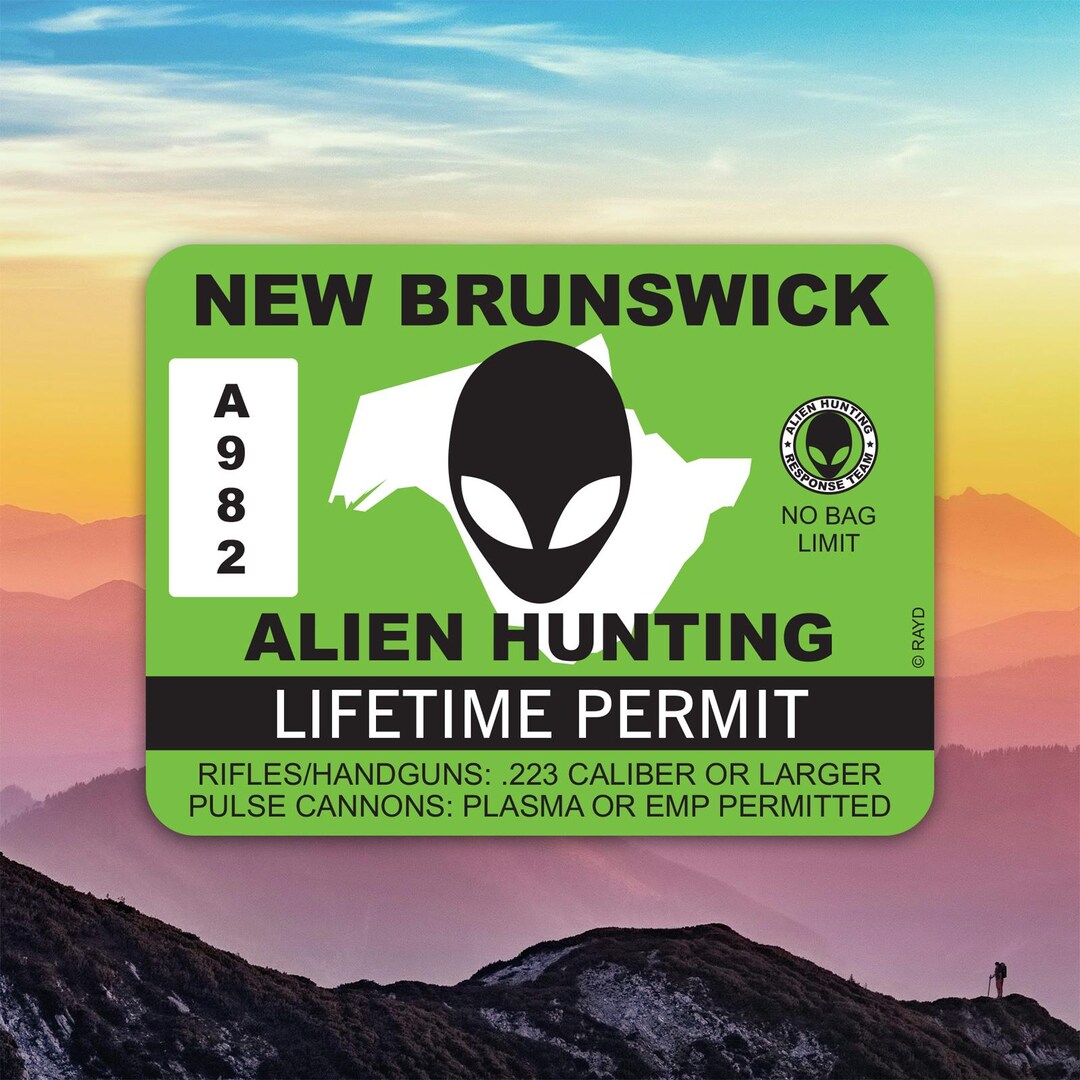 New Brunswick Alien Hunting Permit Sticker Decal / Die Cut / Many Sizes ...