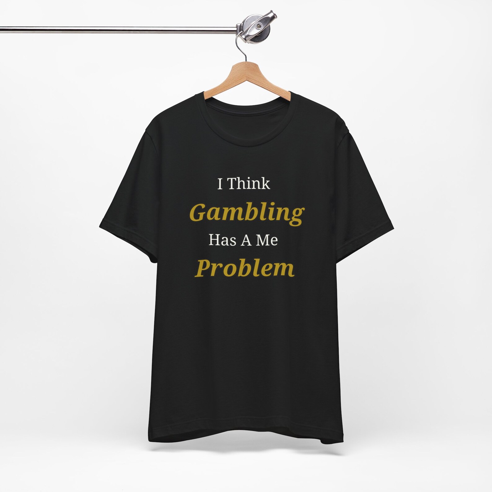 I Think Gambling Has A Me Problem, Gambling Shirt, Slot Machine Shirt ...