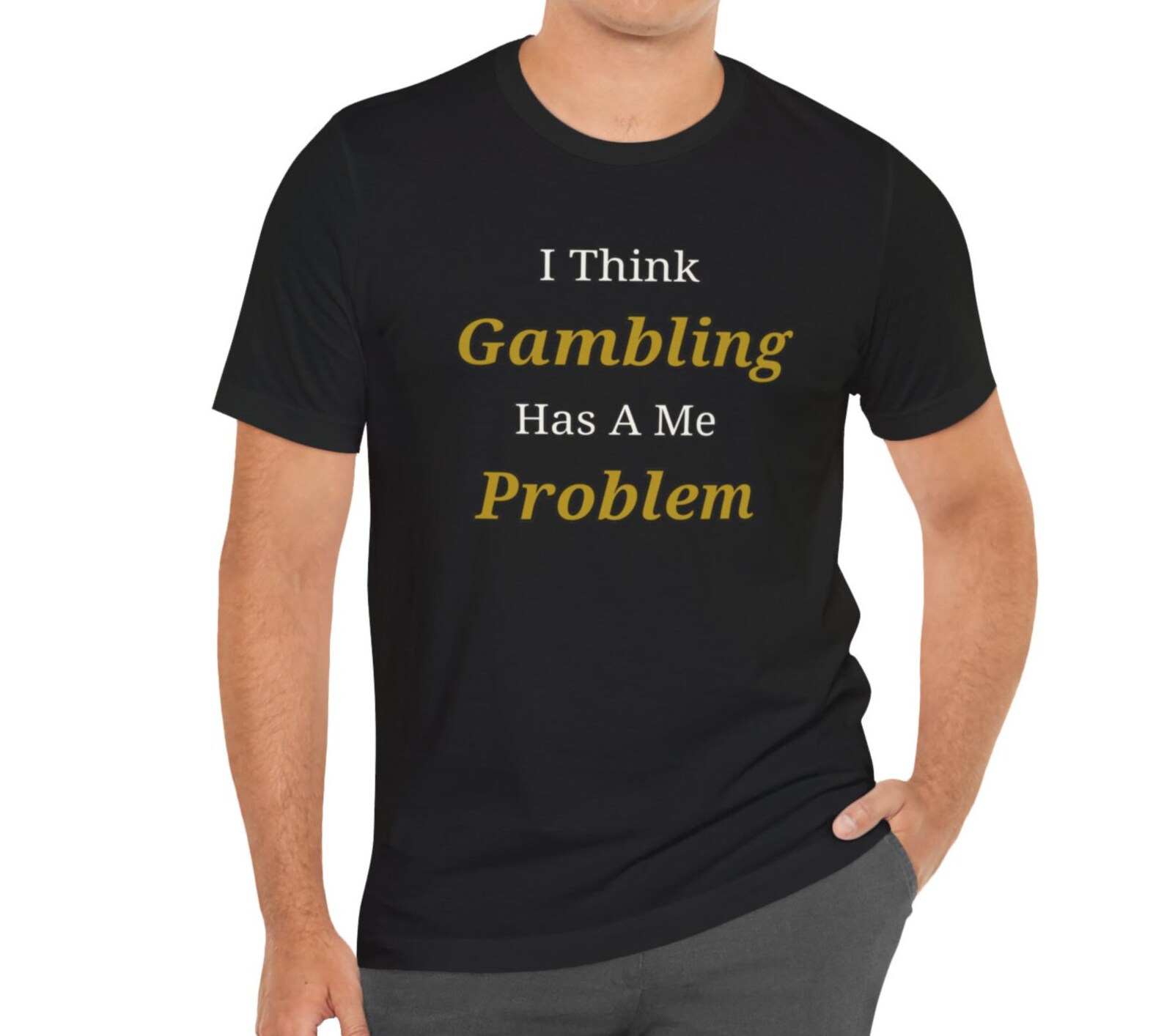 I Think Gambling Has A Me Problem, Gambling Shirt, Slot Machine Shirt ...