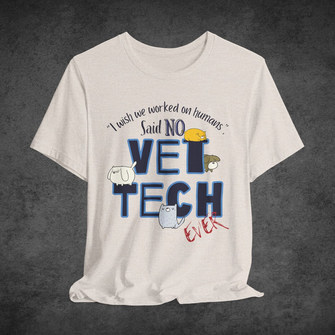 Vet Tech Shirt, Veterinary Technician Tshirt, Funny Vet Tech, Funny ...