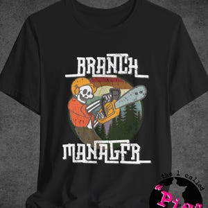 Funny Arborist Tree Trimmer T-shirt, Branch Manager Tee, Landscaper ...