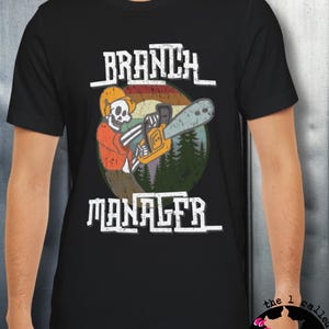 Funny Arborist Tree Trimmer T-shirt, Branch Manager Tee, Landscaper ...