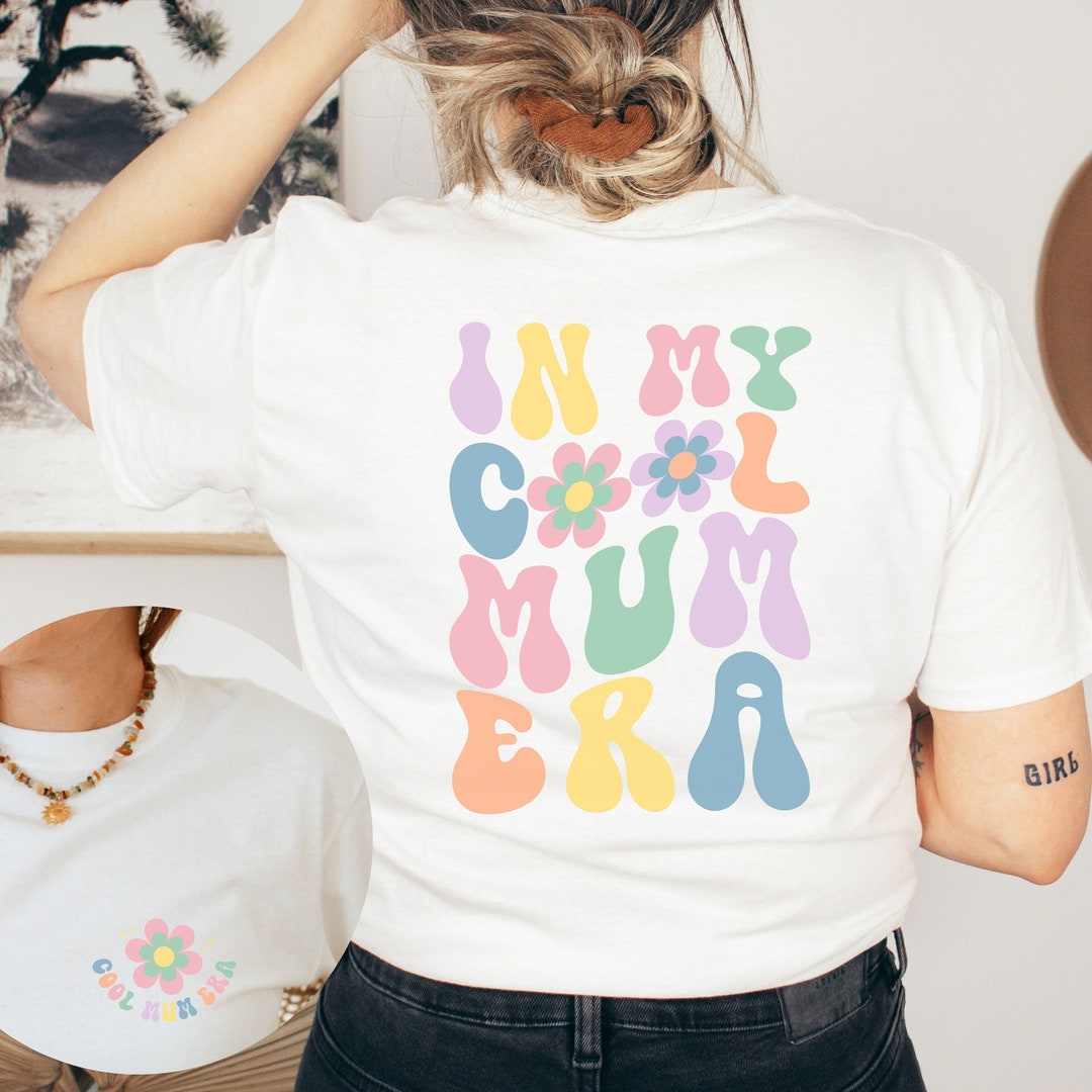 In My Mum Era Shirt, Gift for Mama, Cute Mum Shirt, Mum Birthday Gift ...