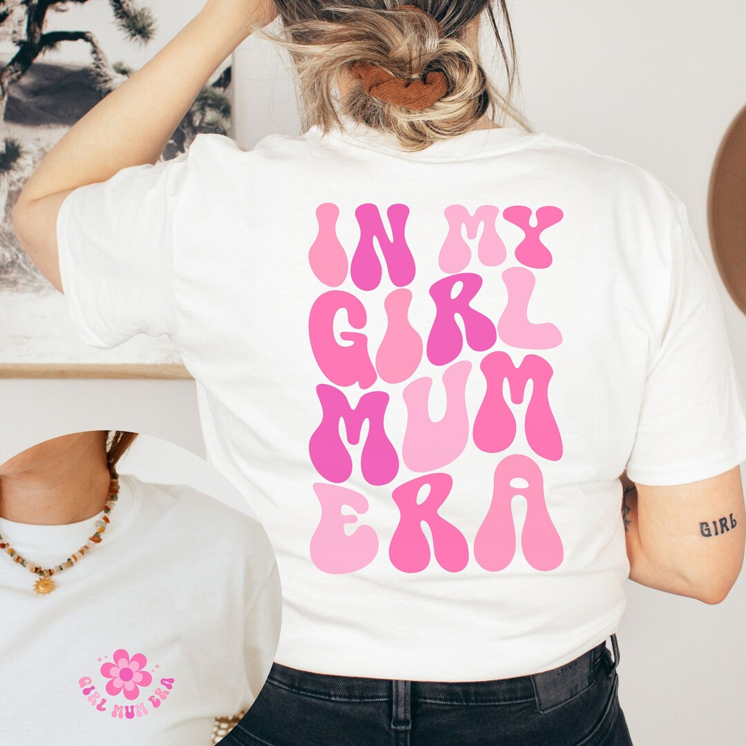 In My Girl Mum Era Shirt, Cool Mamas Club, Gift for Mum, Cute Mum Shirt ...