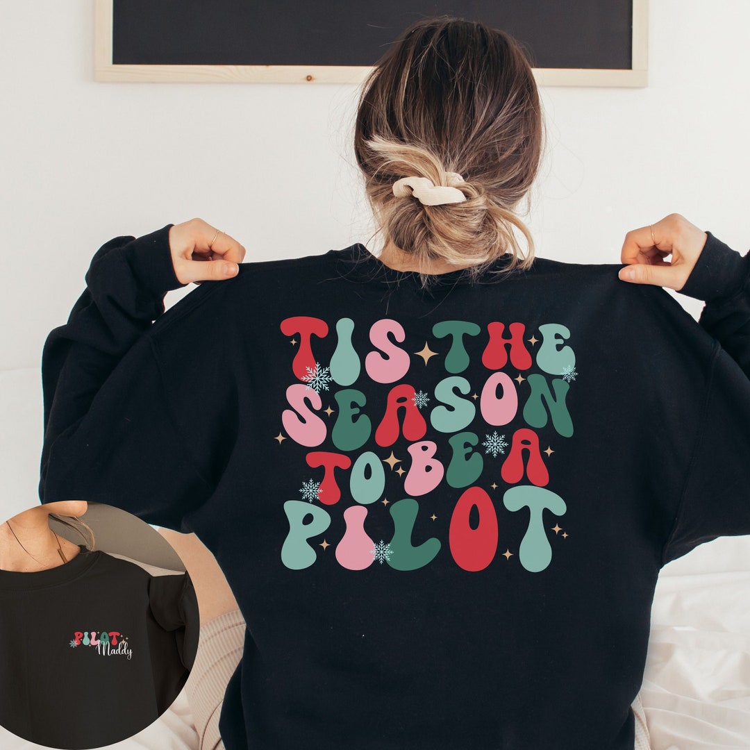 Tis the Season to Be A Pilot Sweatshirt - Personalized Christmas Pilot ...