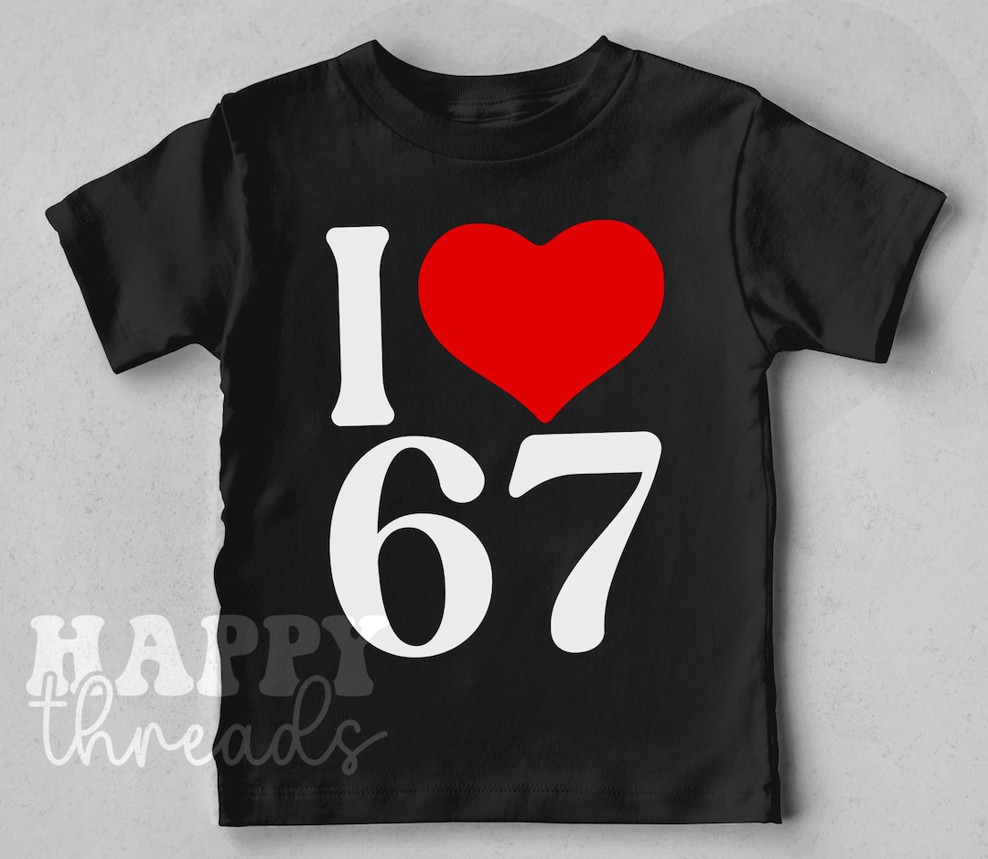 67 Meme Shirt, I Love 67 Heart Graphic Tee, Minimal Retro Unisex T ...