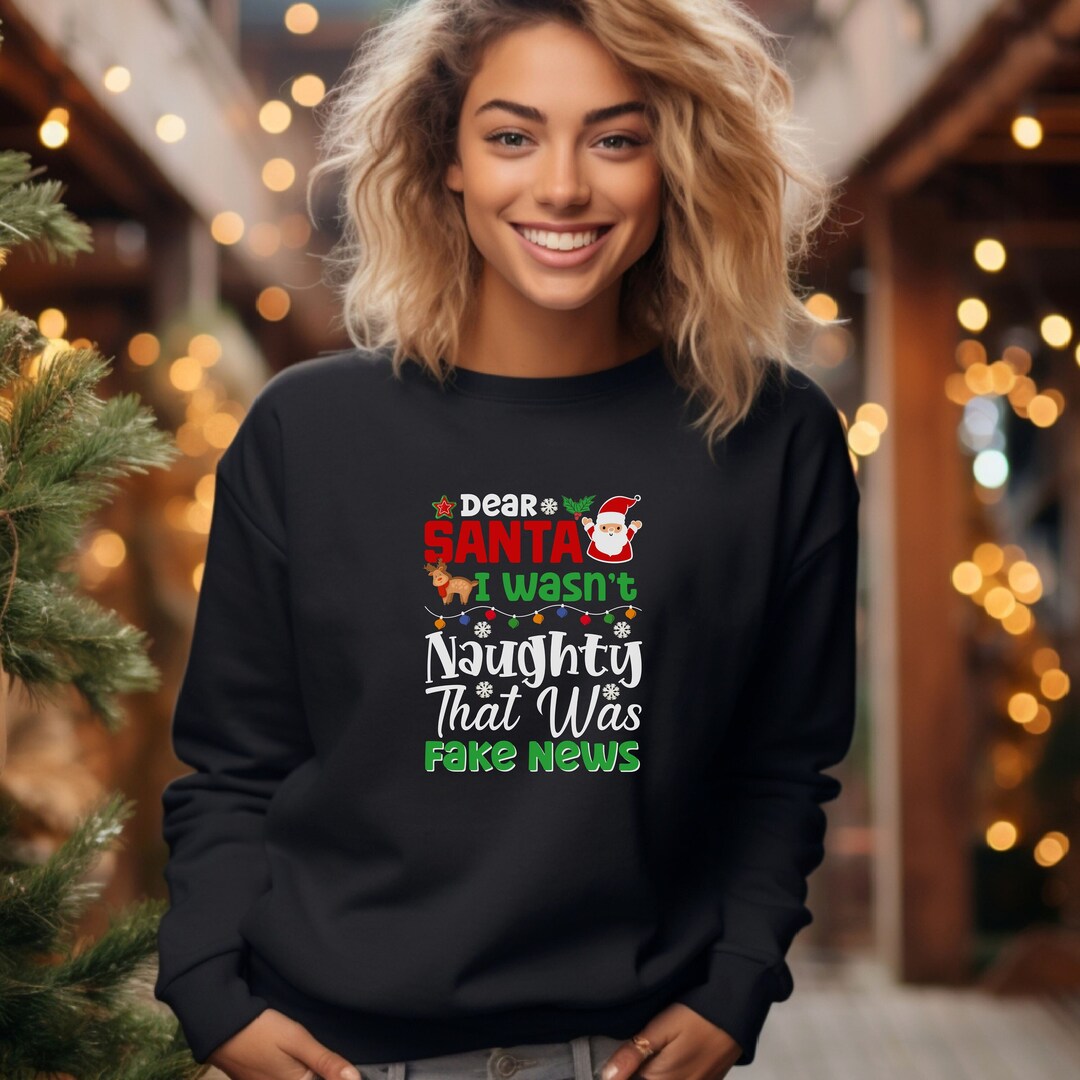 Dear Santa It Was Fake News Sweatshirtchristmas - Etsy