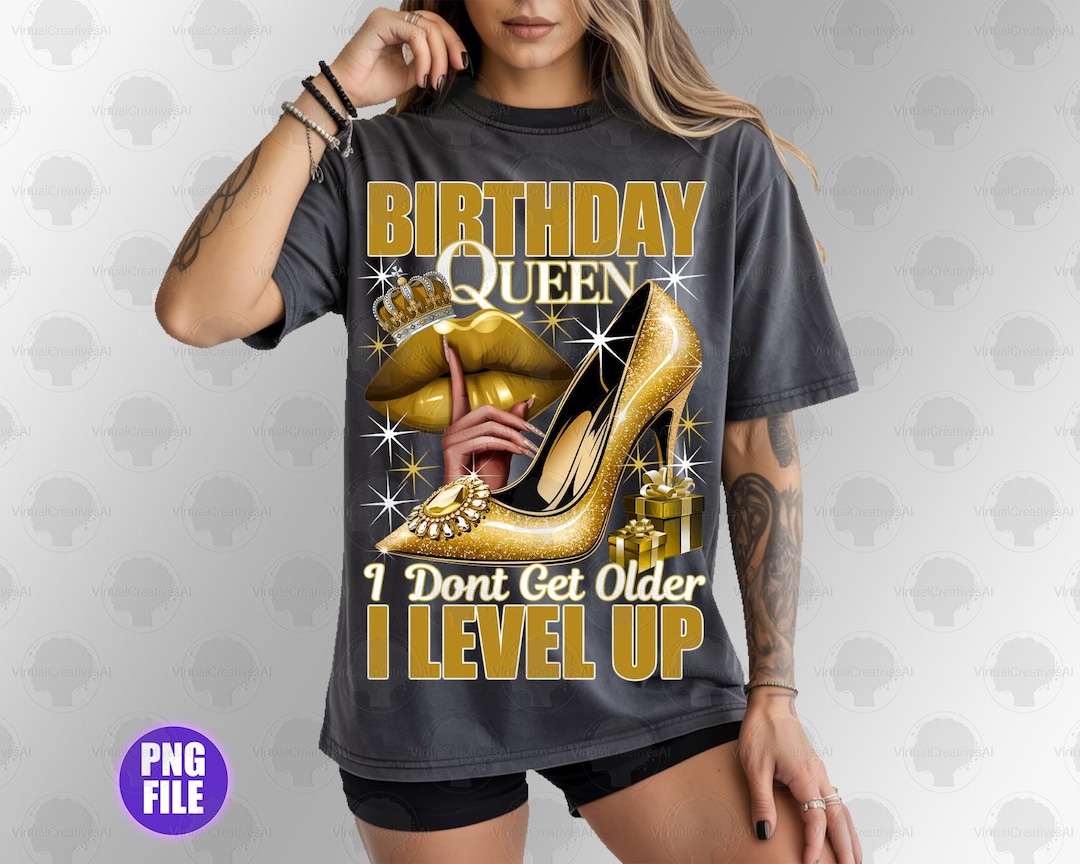 Birthday Queen I Don't Get Older I Level up Png, Gold Birthday Queen ...