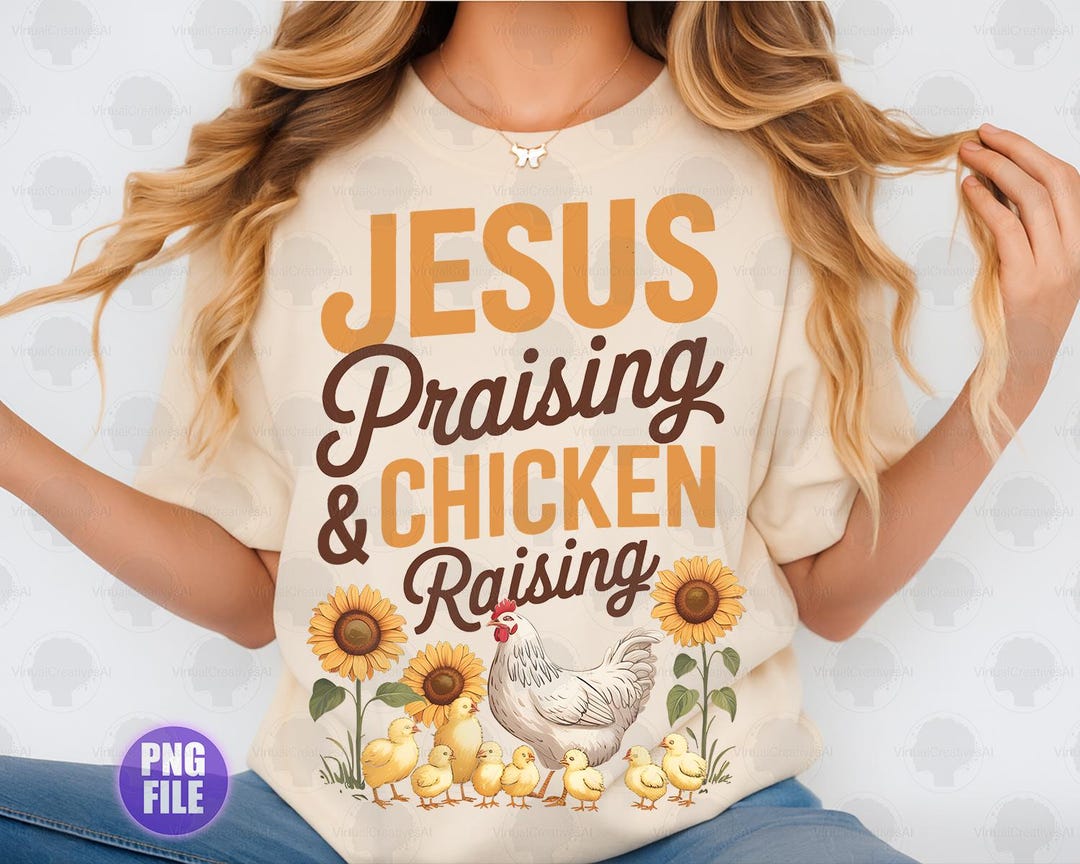 Chicken Raising and Jesus Praising Png, Christian Chicken Farmer Png ...