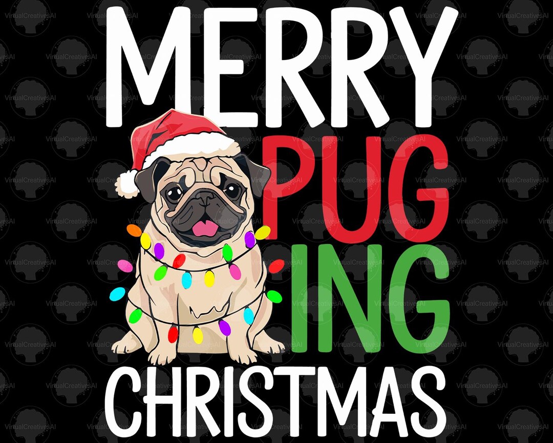 Merry Pugging Christmas Png, Christmas Pug Png, Merry Pugmas Png ...