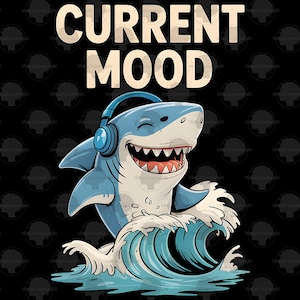 Current Mood Png, Happy Shark Png, Shark Week Png, Shark Lover Png ...