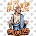 Are You Fall-o-ween Jesus Png, Halloween Jesus Png Sublimation Design ...
