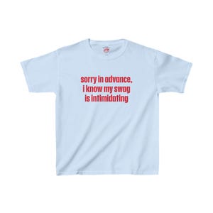 Sorry in Advance I Know My Swag is Intimidating Baby Tee Y2K Shirt for ...