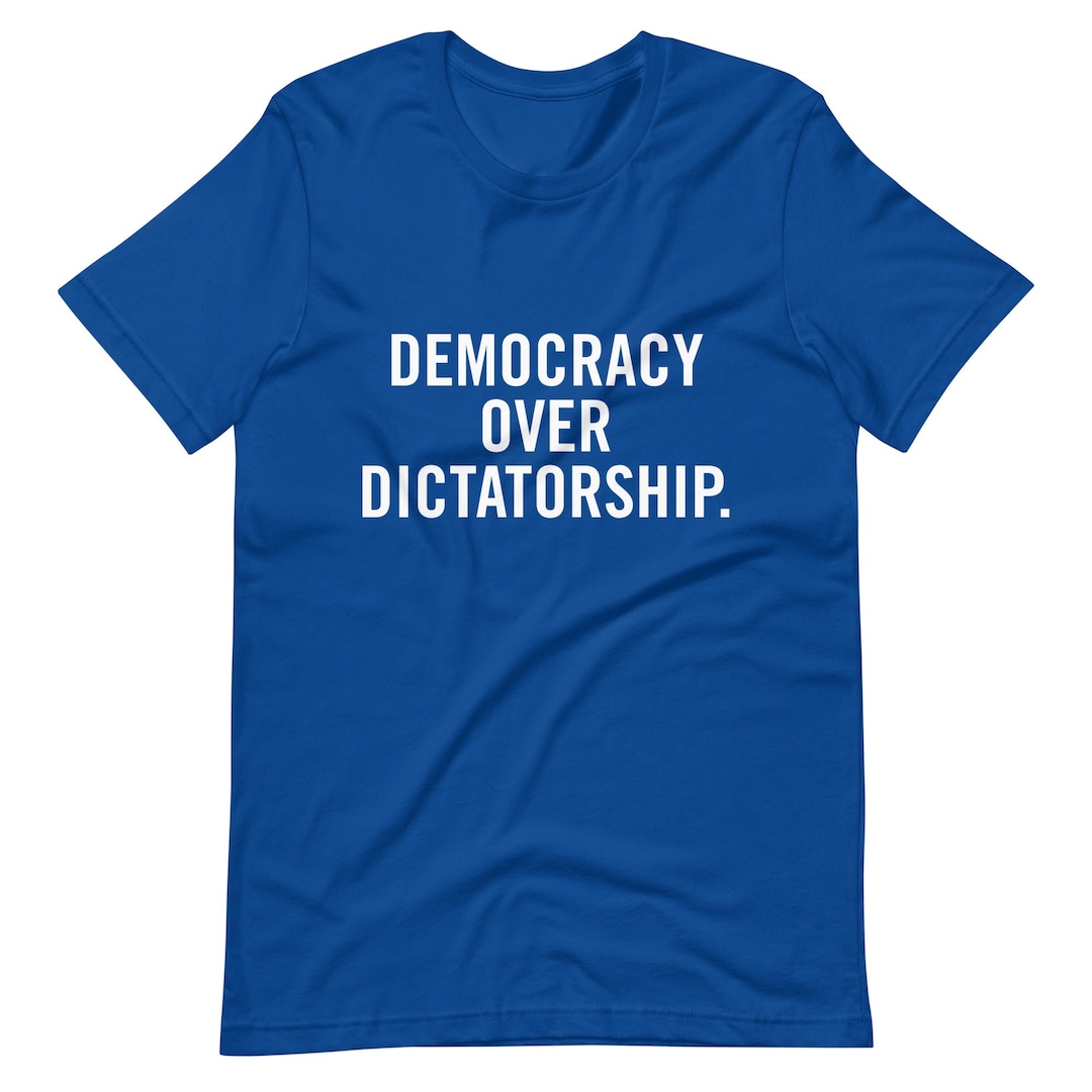 Democracy Over Dictatorship T-shirt Blue - Etsy