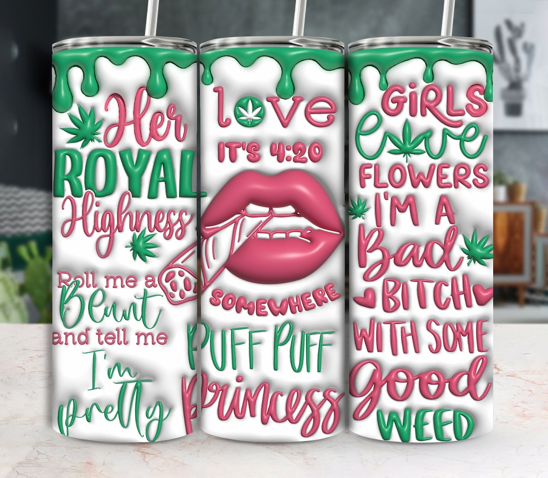 Weed Themed Tumbler Wrap, 420 Puff Princess, Digital Download, Highness ...