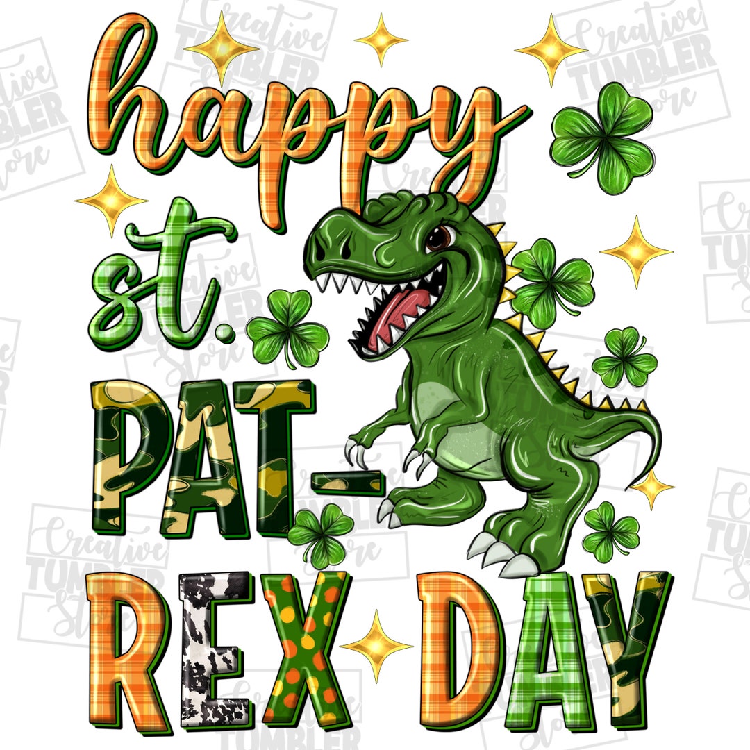Happy St. Pat-rex Day Png Sublimation Design Download, St. Patrick's ...