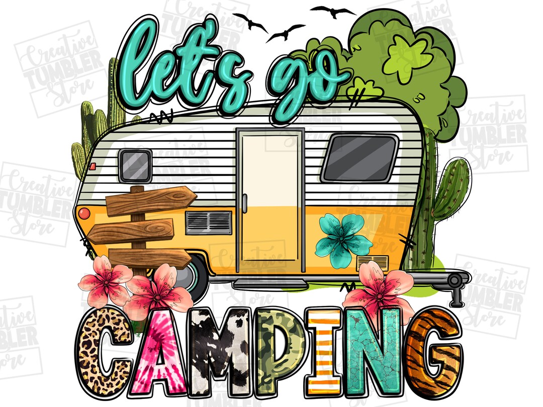 Let's Go Camping Png Sublimation Design Download, Camp Life Png, Happy ...