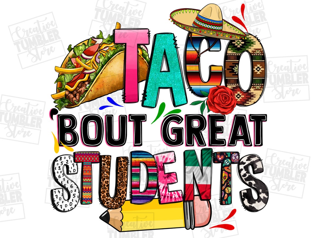 Taco 'bout Great Students Png Sublimation Design Download, Mexican Taco ...