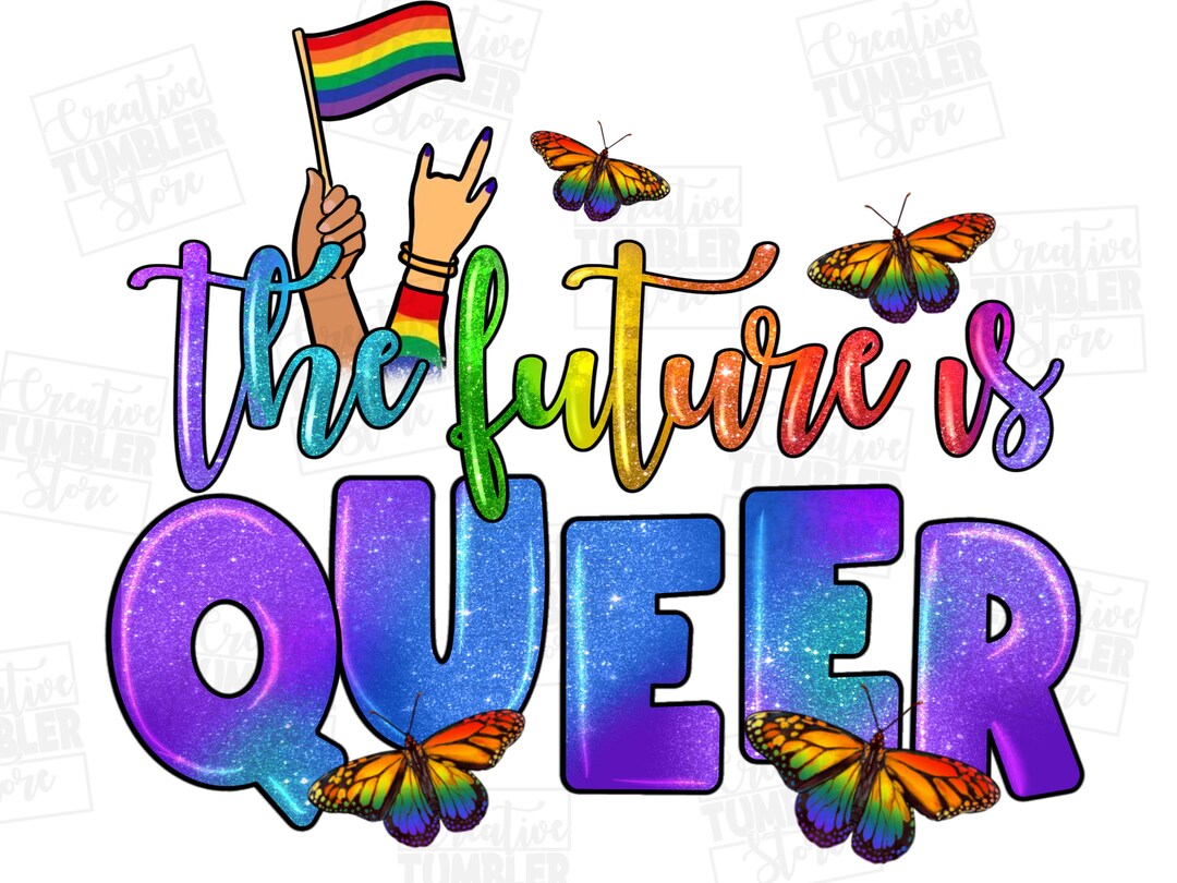 The Future is Queer Png Sublimation Design Download, LGBTQ+ Png, Pride ...