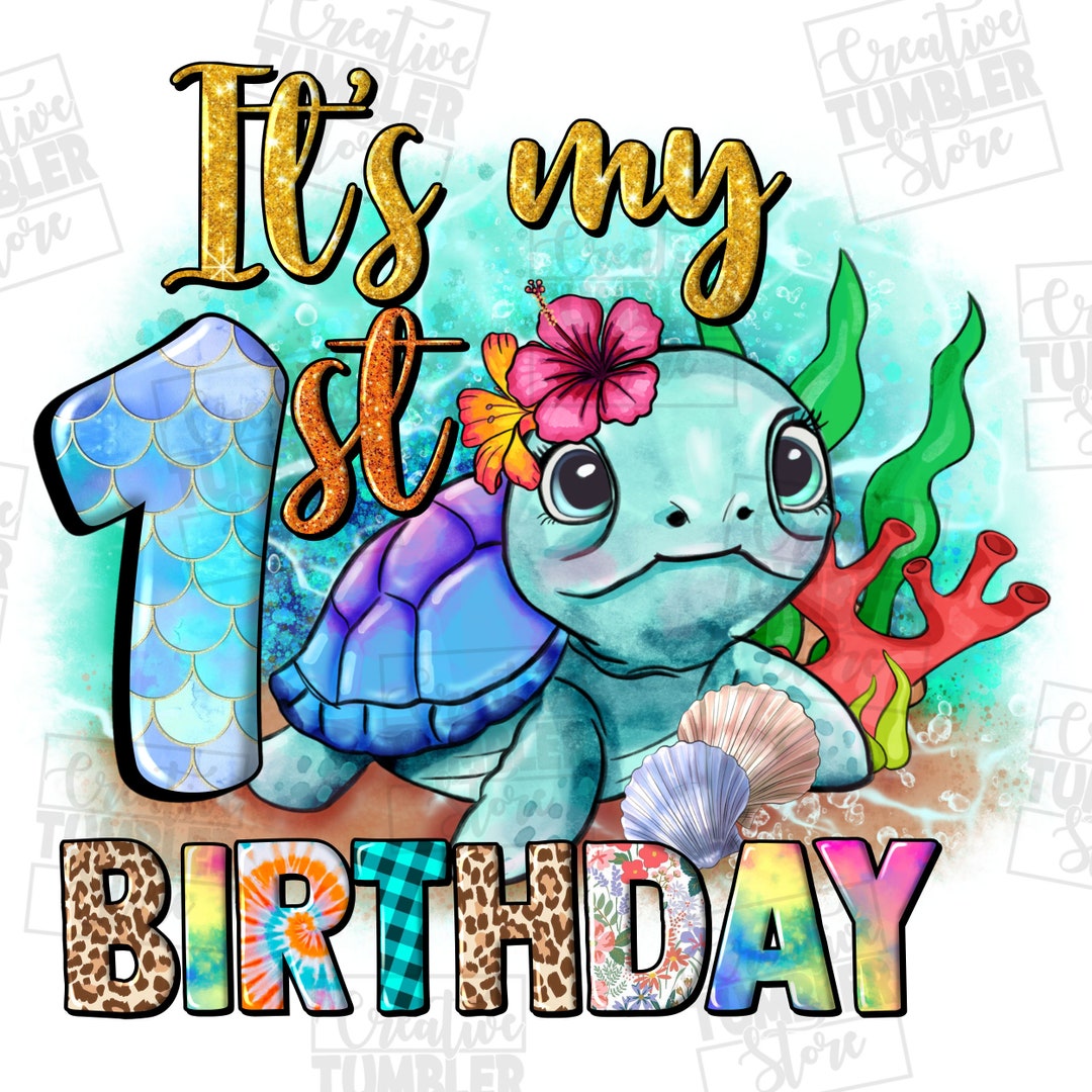 It's My First Birthday Png Sublimation Design Download, Turtle Png ...
