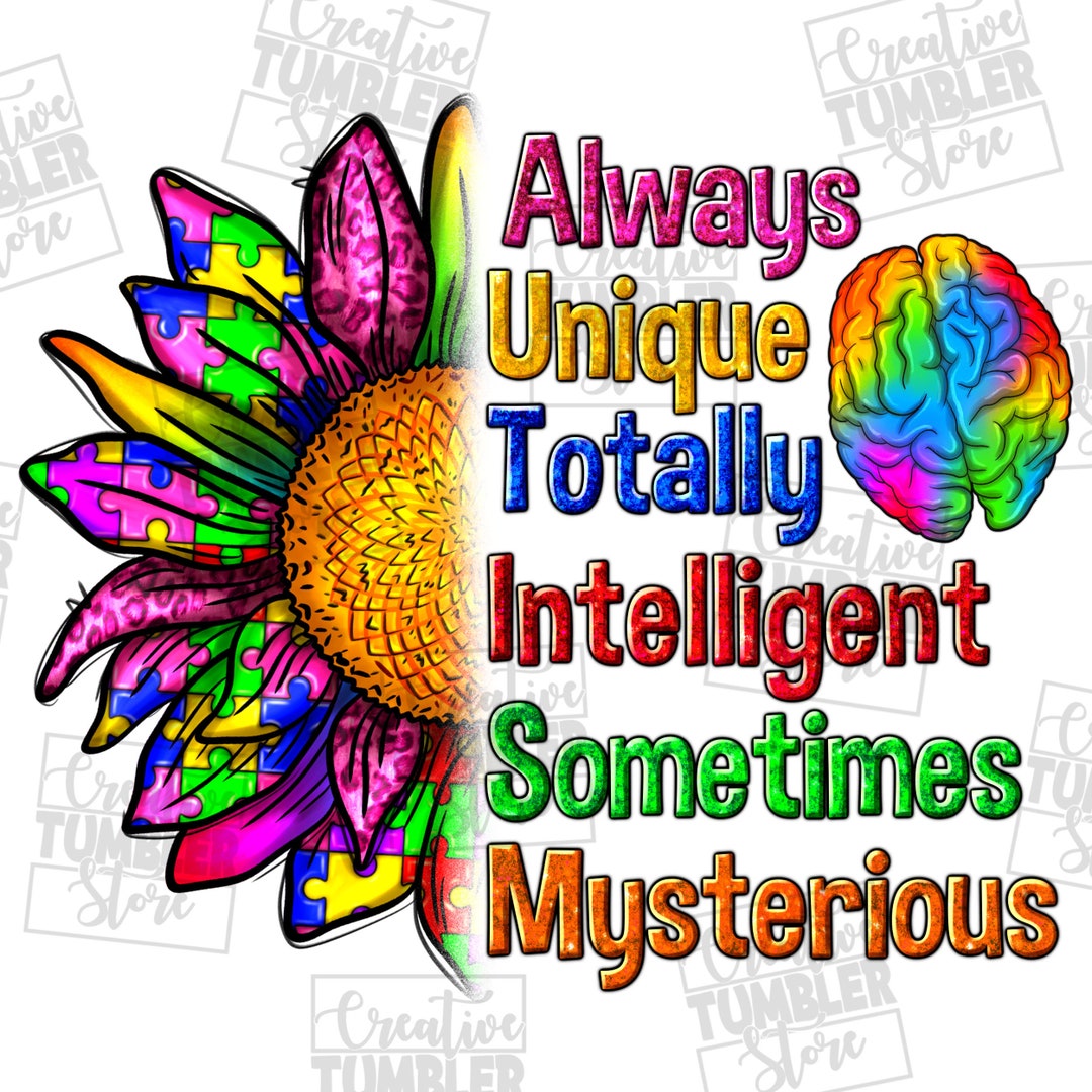 Always Unique Intelligent Sometimes Mysterious Png, Autism Awareness ...