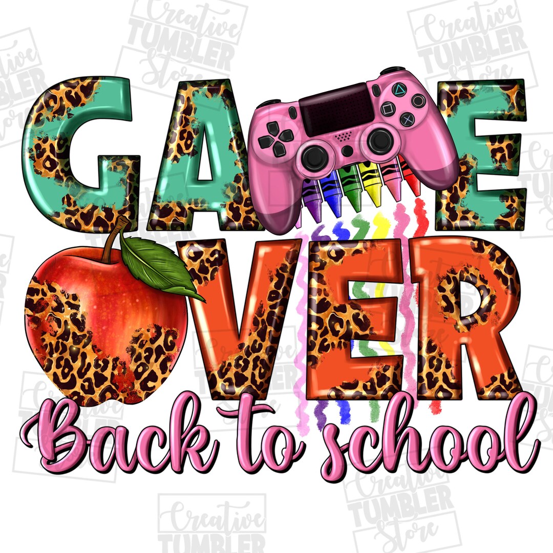 Game Over Back to School Png Sublimation Design Download, Back to ...
