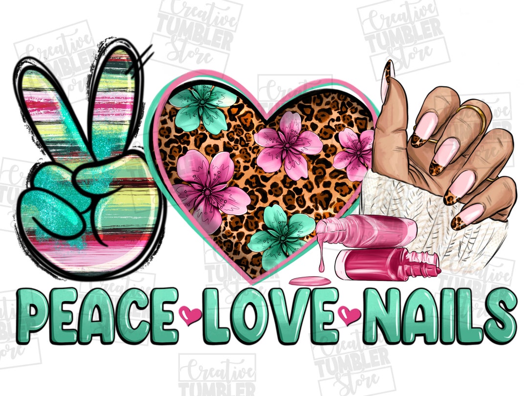 Peace Love Nails Png Sublimation Design Download, Nail Boss Png, Nail ...