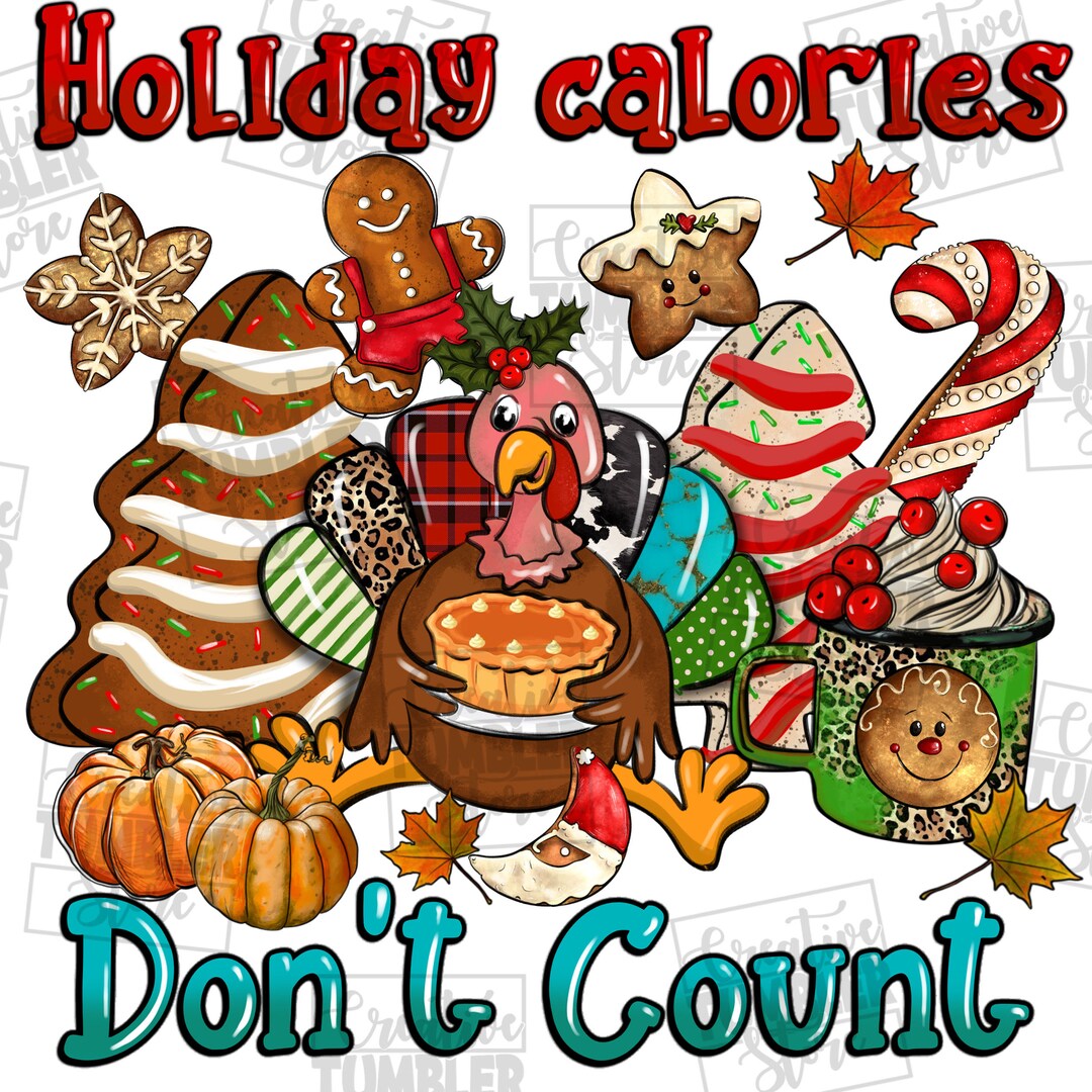 Holiday Calories Don’t Count Png Sublimation Design Download, Merry ...