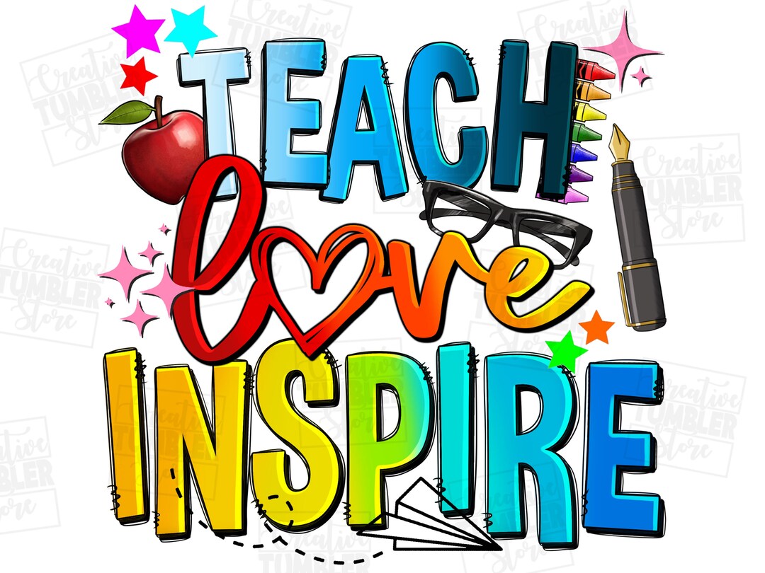 Teach Love Inspire Png Sublimation Design Download, Back to School Png ...