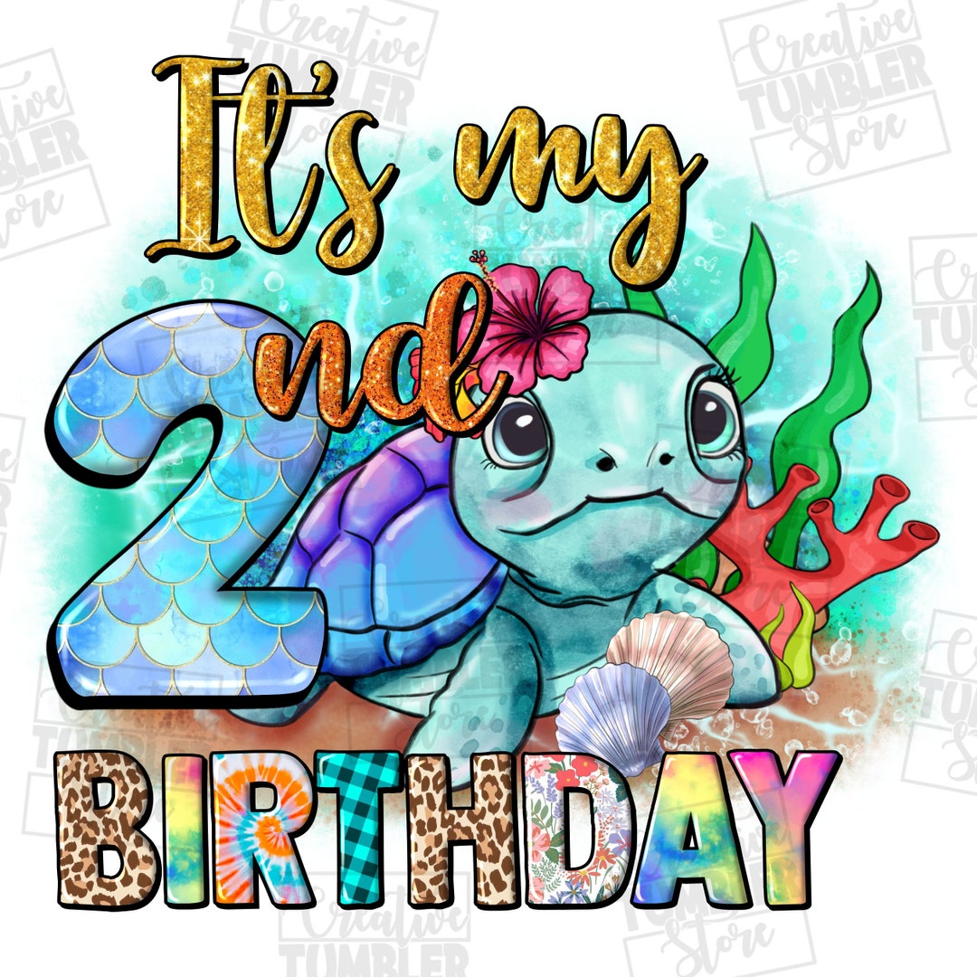 It's My Second Birthday Png Sublimation Design Download, Turtle Png ...