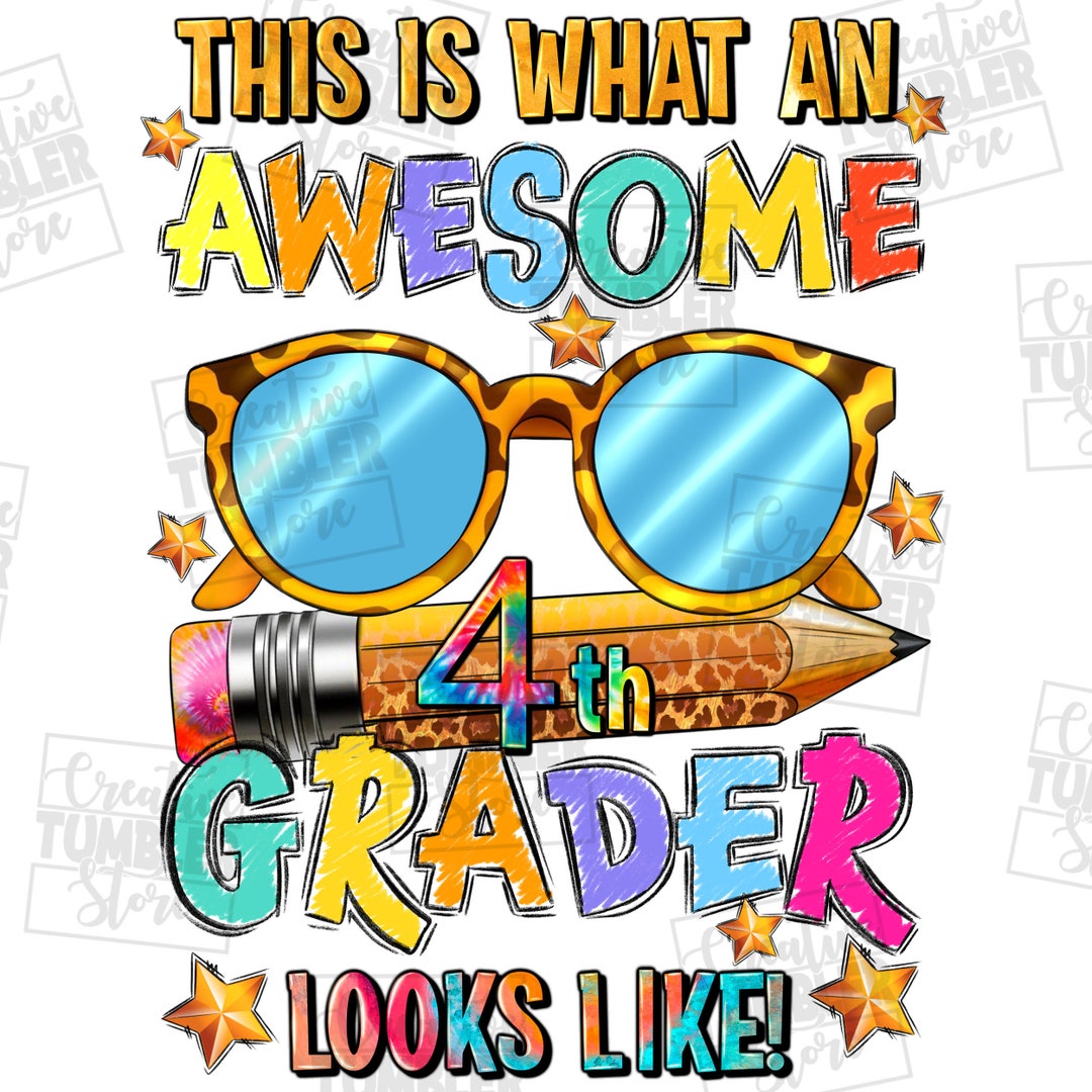 This is What an Awesome 4th Grader Looks Like! Png Sublimation Design ...