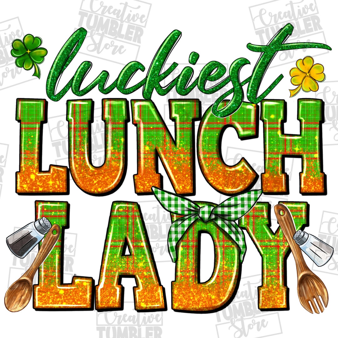 Luckiest Lunch Lady Png Sublimation Design Download St Patricks Day