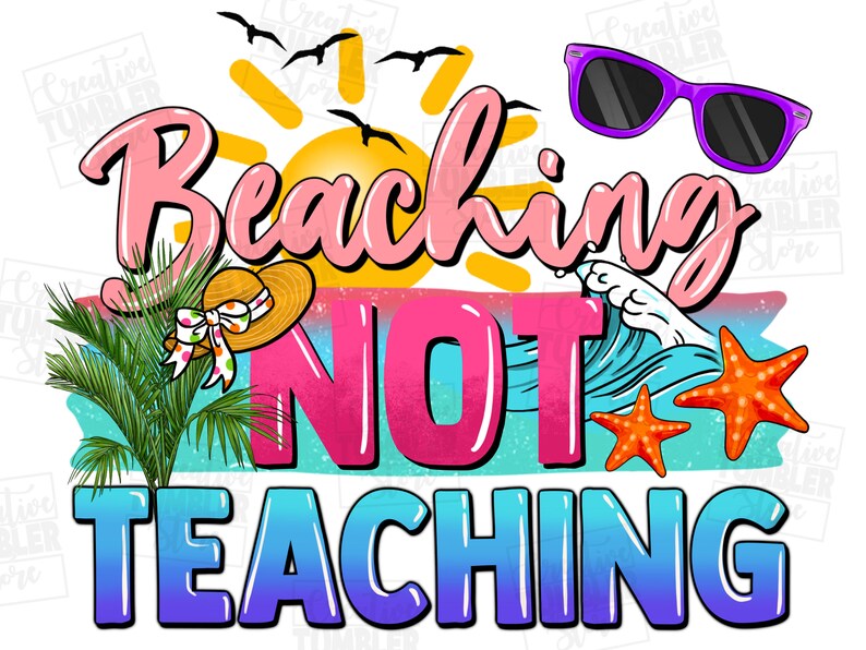 Beaching Not Teaching Png Sublimation Design Download - Etsy