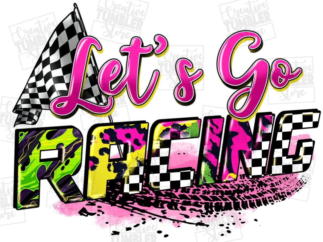 Let's Go Racing Png Sublimation Design Download, Racing Png, Race Sport ...