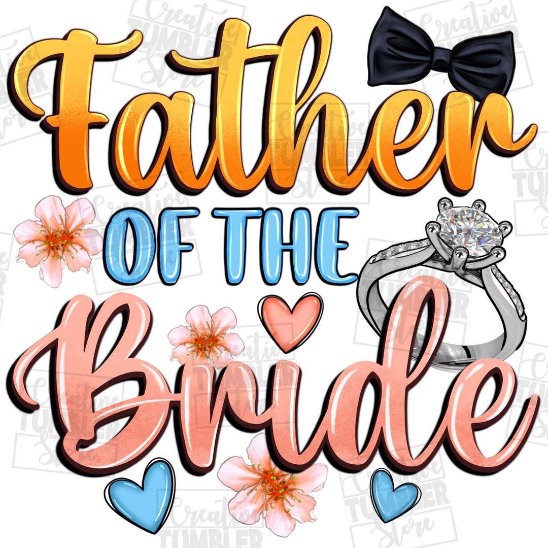 Father of the Bride Png Sublimation Design Download, Bridal Party Png ...