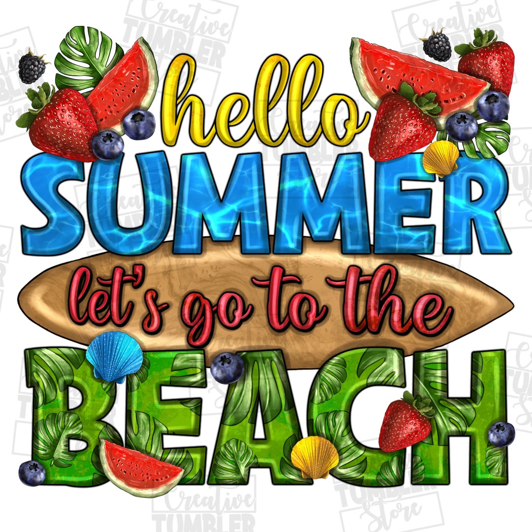 Hello Summer Let's Go to the Beach Png Sublimation Design Download ...