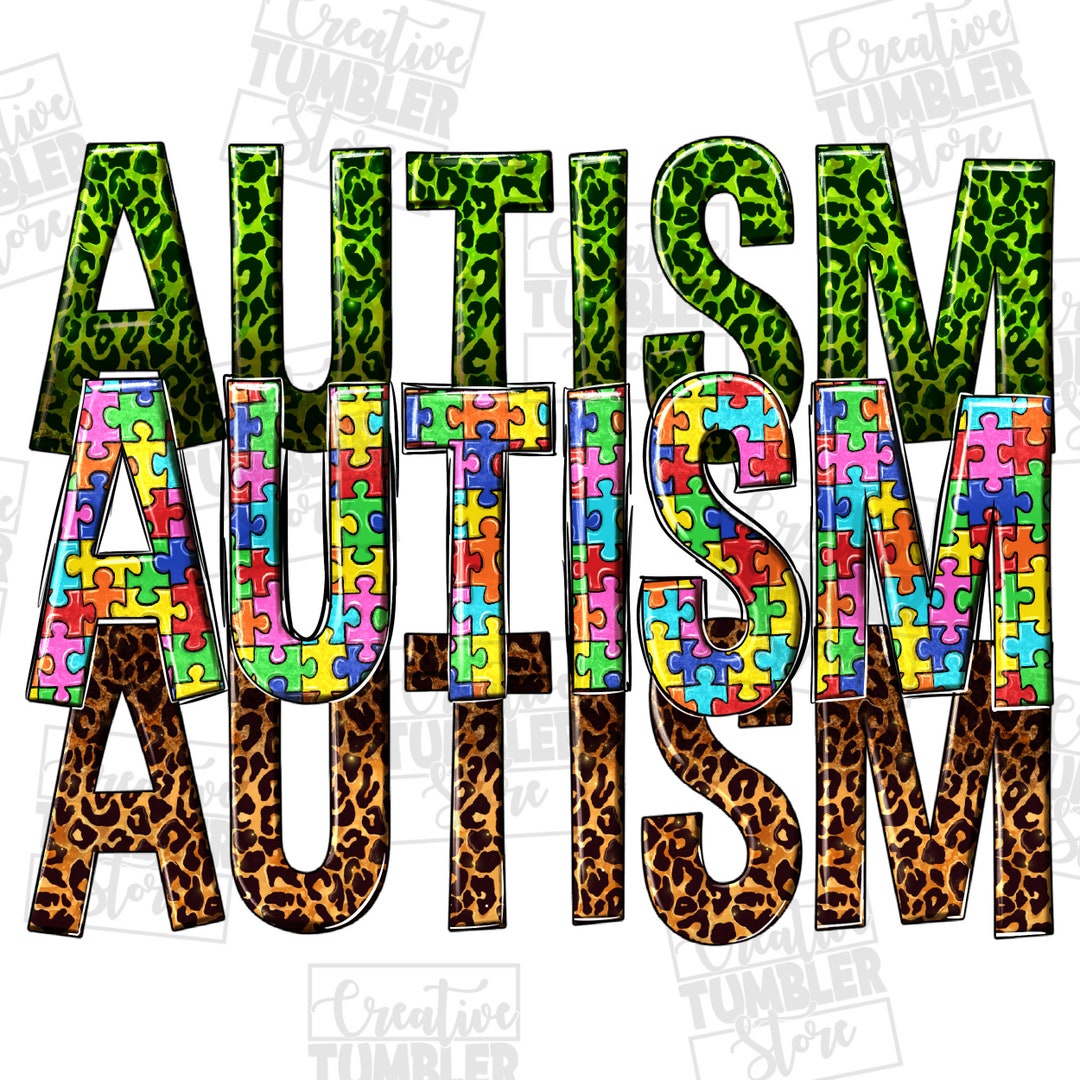 Autism Autism Autism Png Sublimation Design Download, Autism Awareness ...