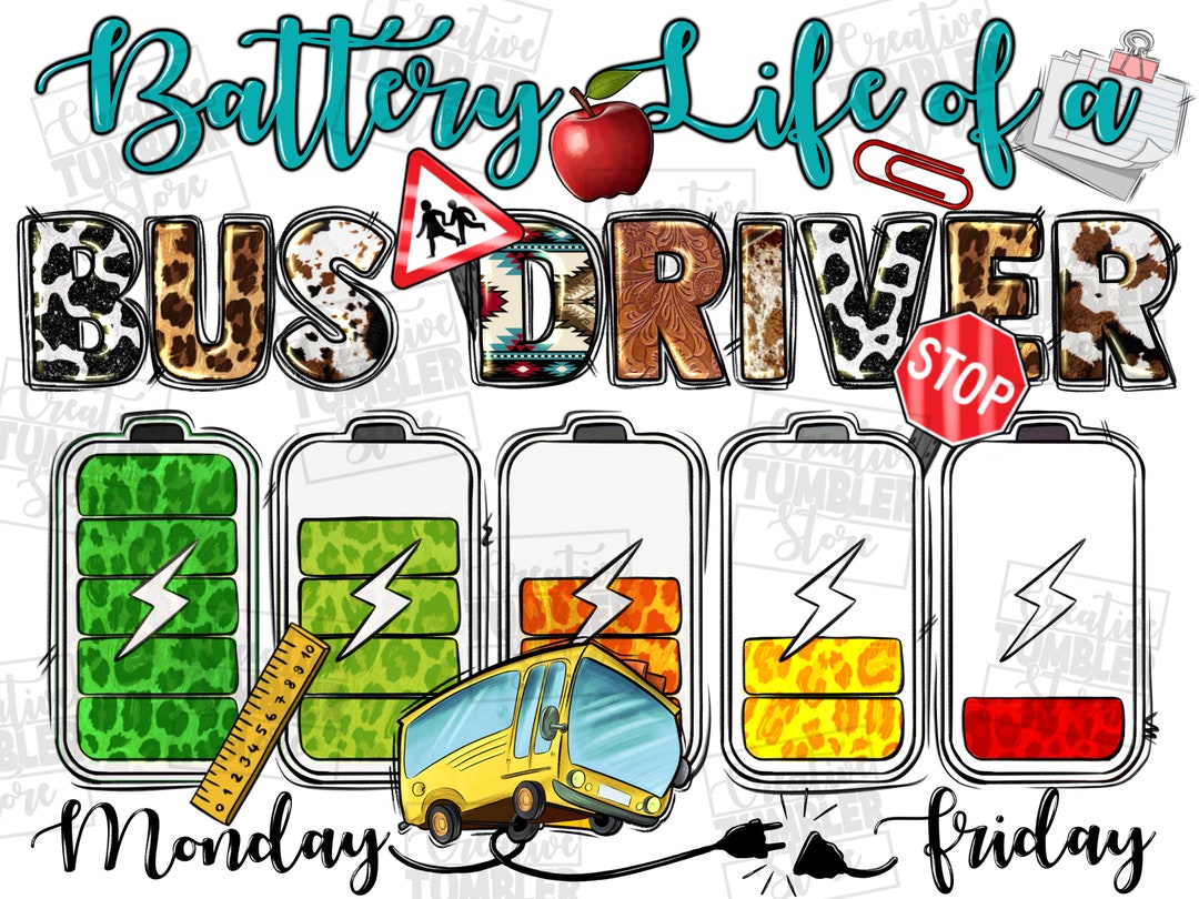Battery Life of a Bus Driver Png Sublimation Design Download, Back to ...