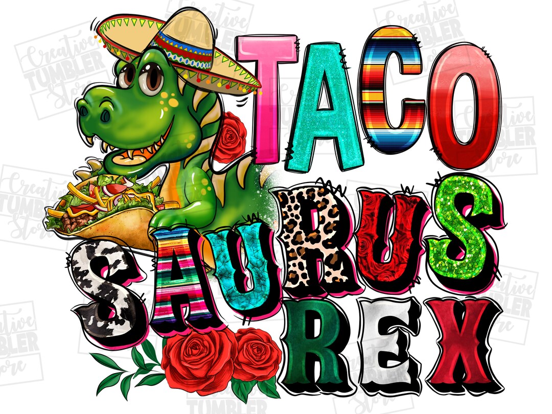 Taco Saurus Rex Png Sublimation Design Download, Mexican Taco Png ...