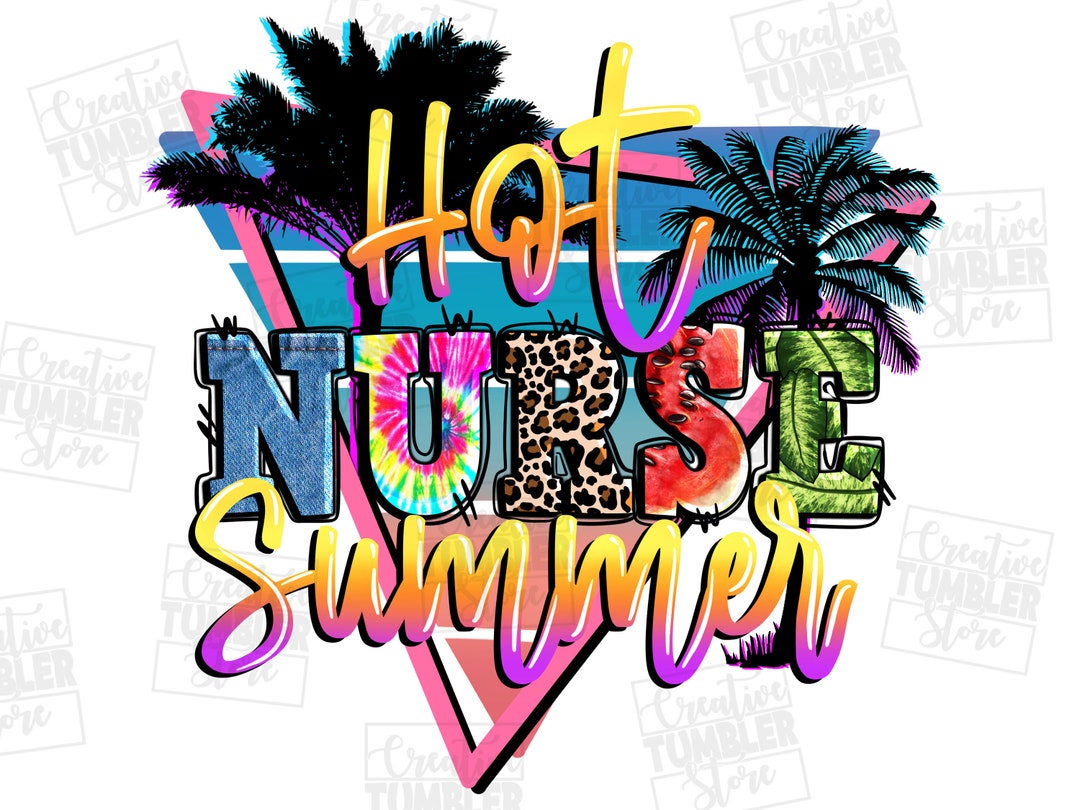 Hot Nurse Summer Png Sublimation Design Download, Nurse Png, Nursing ...