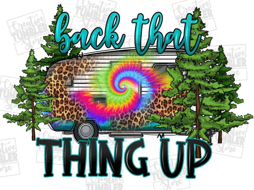 Back That Thing up Png Sublimation Design Download, Camp Life Png ...