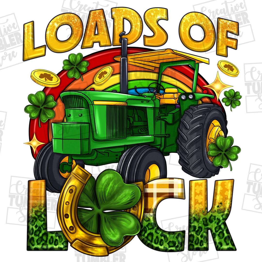 Loads of Luck Tractor Png Sublimation Design Download, St. Patrick's ...
